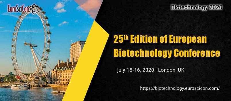 25th Edition of European Biotechnology Conference by Biotechnology ...